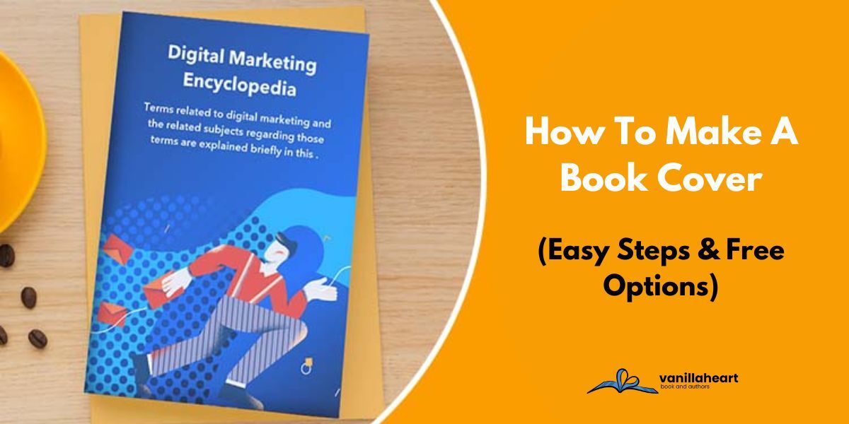 How To Make A Book Cover (Easy Steps & Free Options)